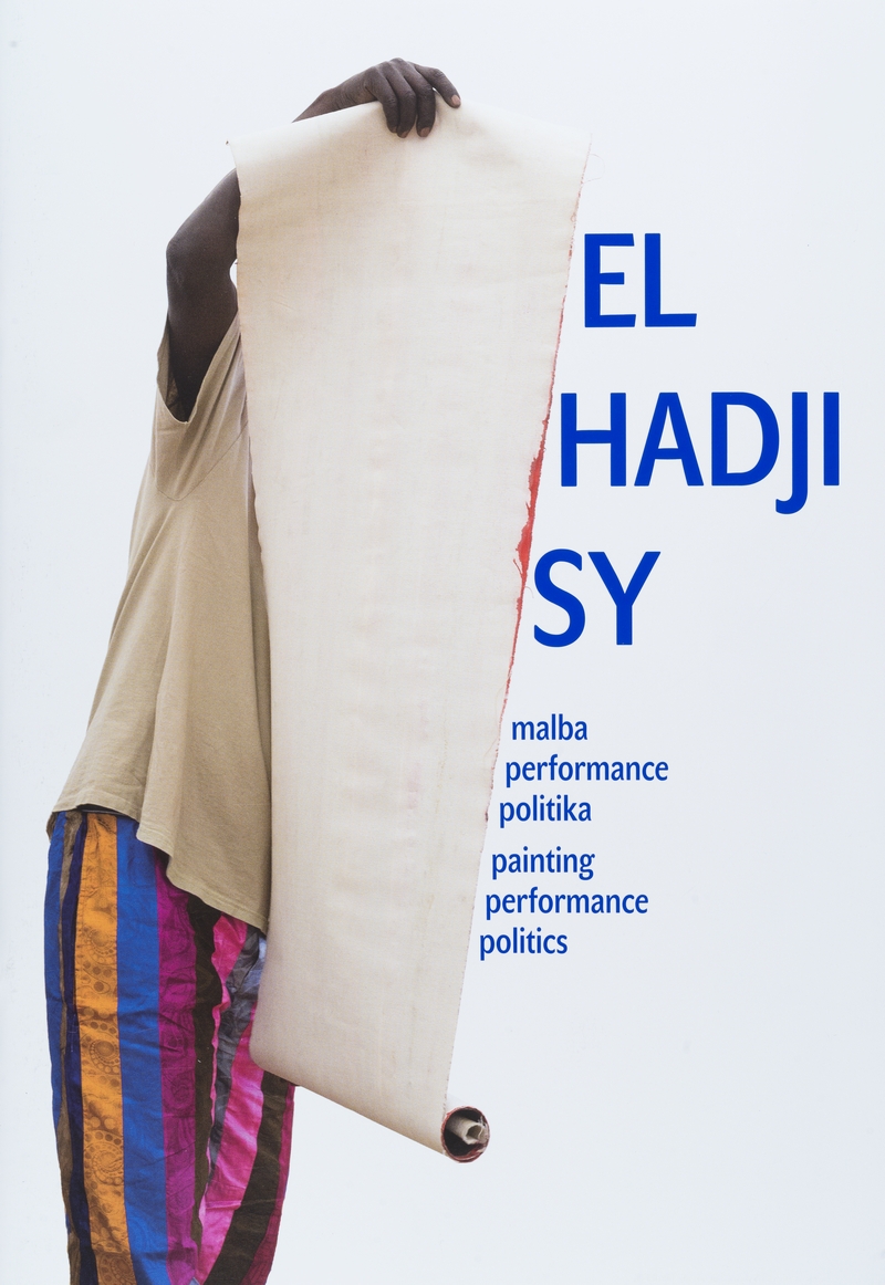 El Hadji Sy. Malba, performace, politika / Painting, Performance, Politics